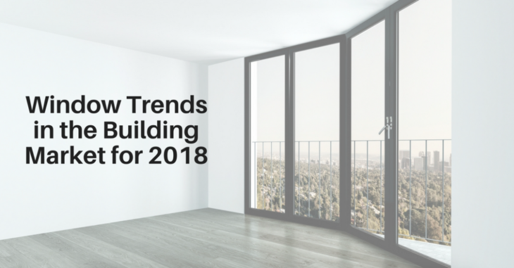 Window Trends in the Building Market for 2018 - Harrington & Co.